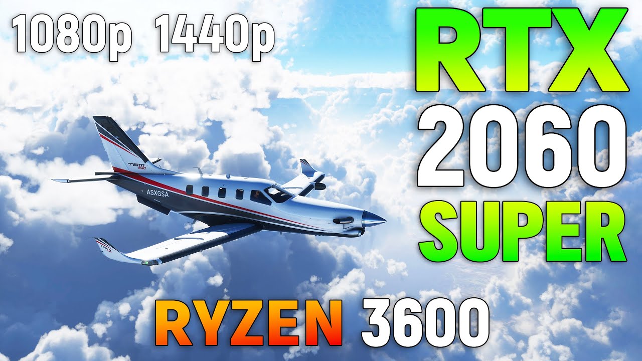 Microsoft Flight Simulator: RTX 2060 SUPER + Ryzen 5 3600