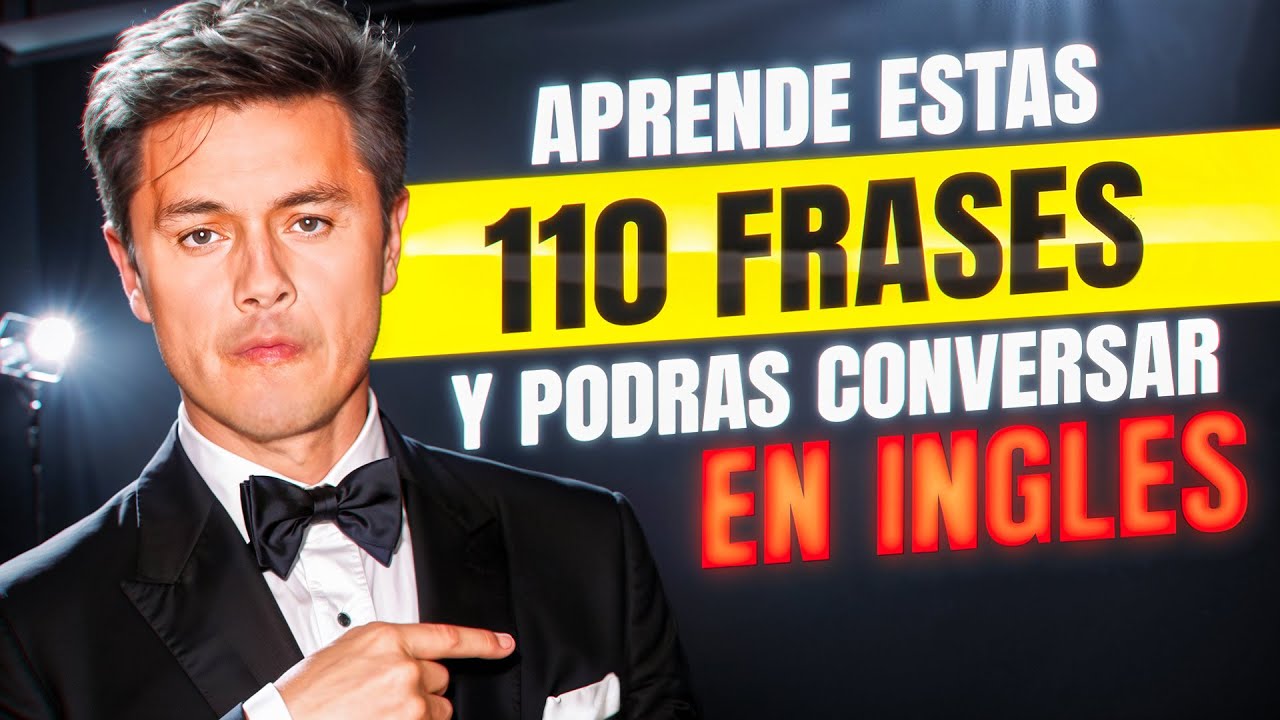 110 FRASES CLAVE EN INGLES para hablar fluido