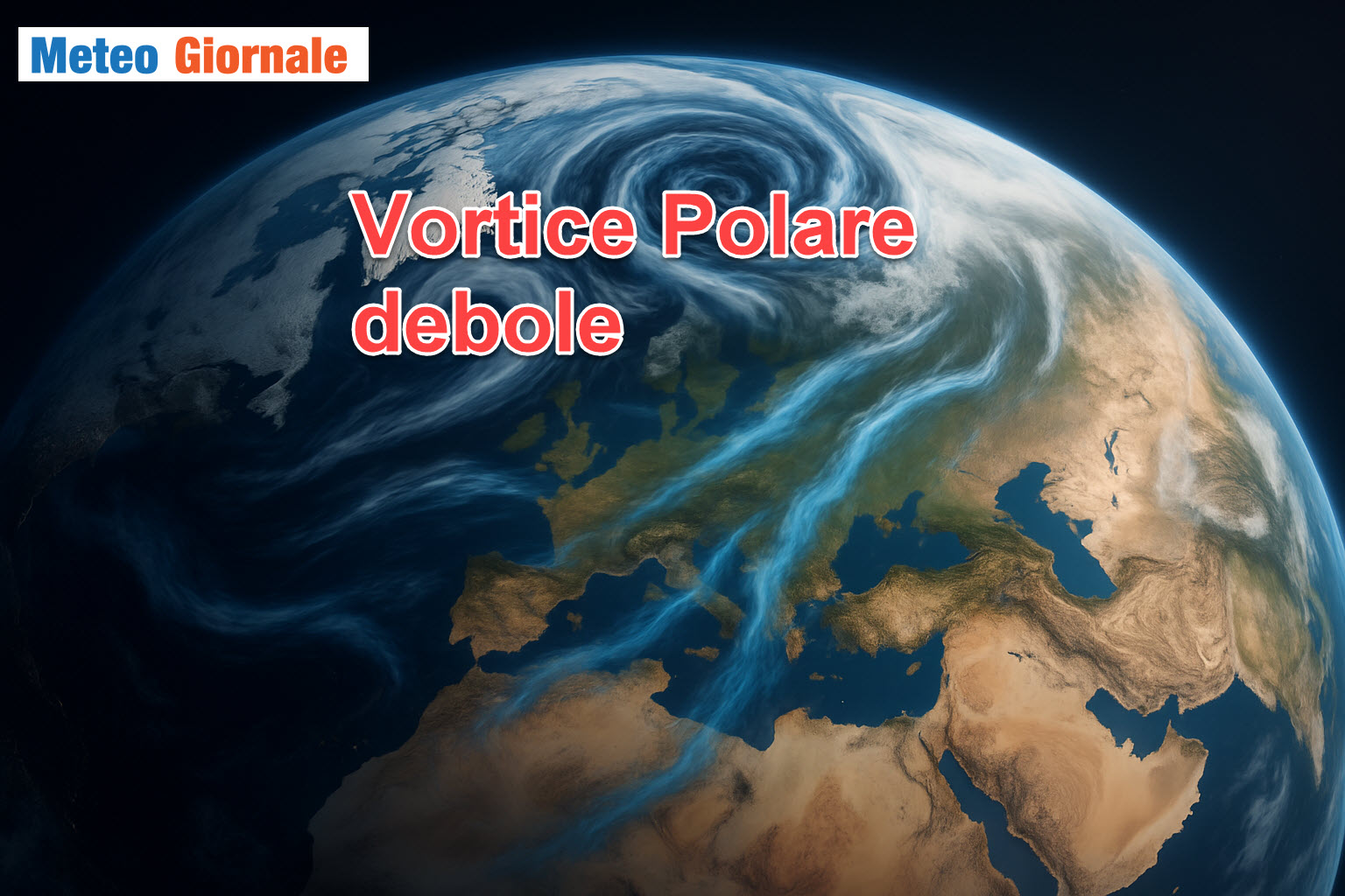 Vortice Polare debole, perché è così importante per il meteo anche in ...