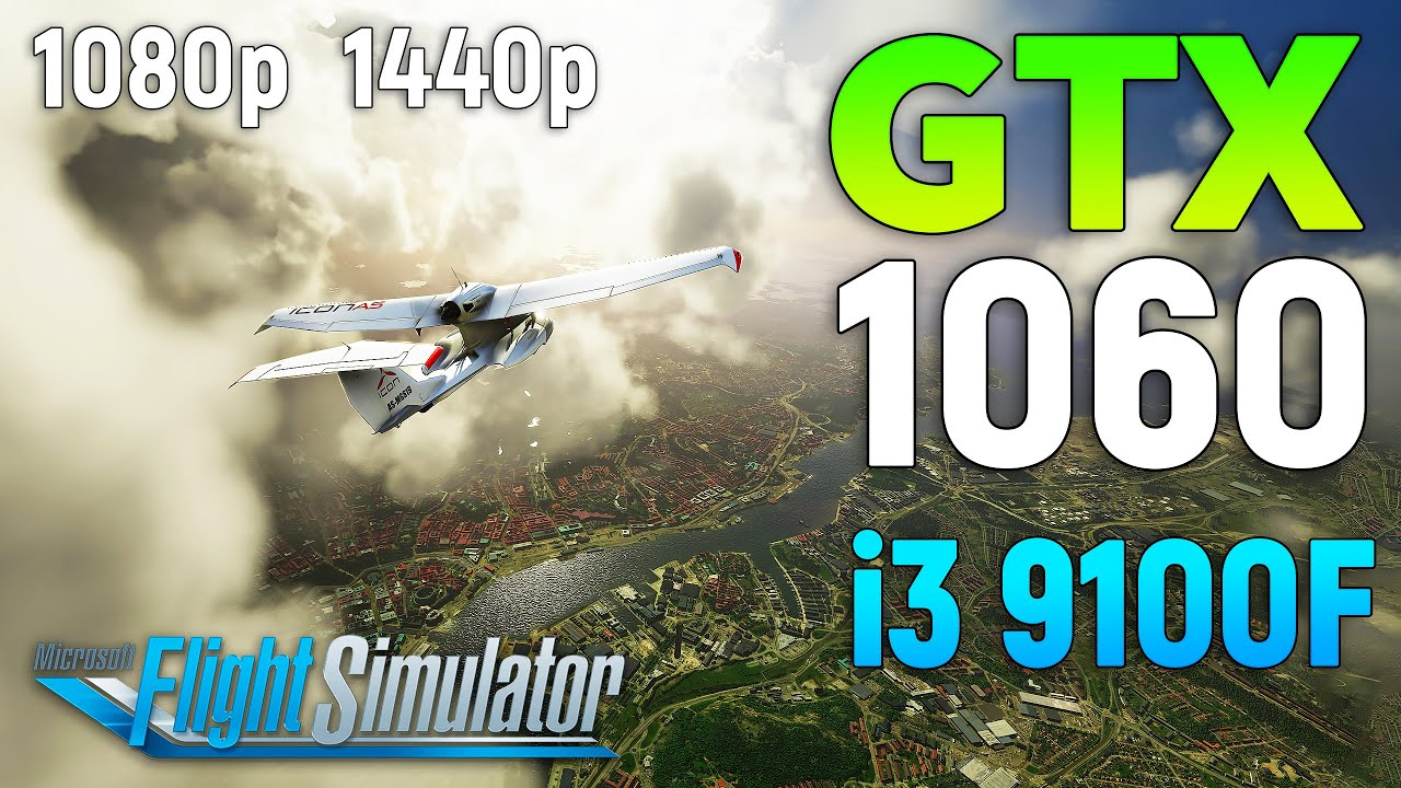 Microsoft Flight Simulator: GTX 1060 + i3 9100F + 16GB RAM