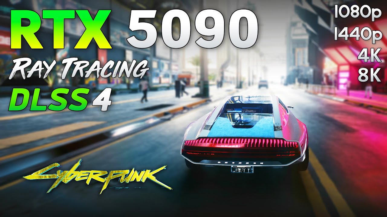 Cyberpunk 2077 on RTX 5090 32GB | 1080p | 1440p | 4K | 8K