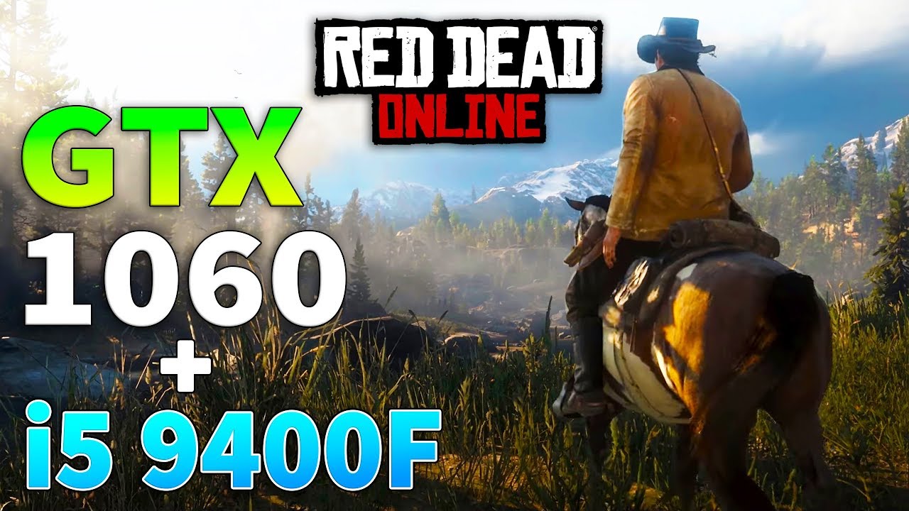 Red Dead Online : GTX 1060 + i5 9400F l 1080p l 1440p l
