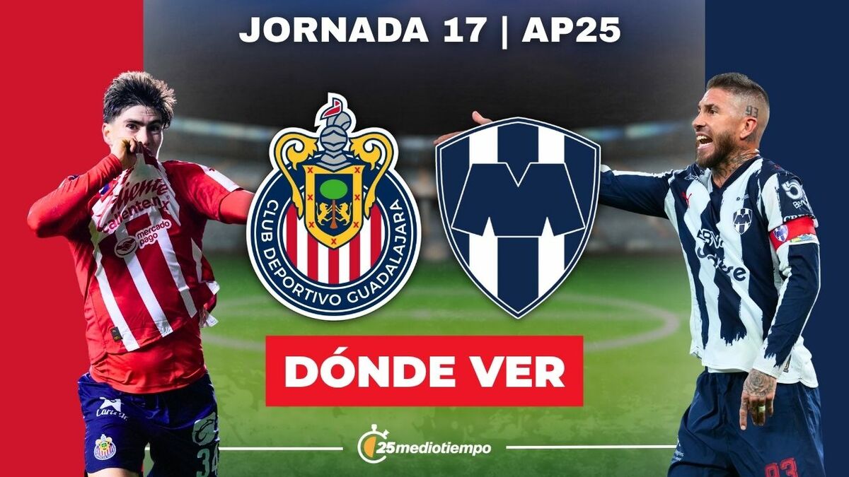 Chivas vs. Monterrey EN VIVO. Partido HOY Jornada 17 de Liga MX 2025