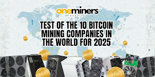 TEST of Top 10 Bitcoin Mining Companies in 2025 – OneMiners Emerges as ...