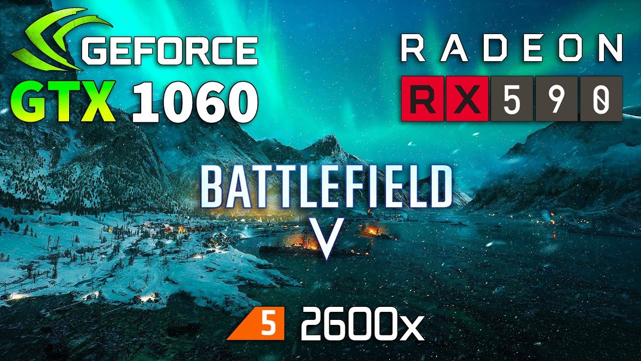 Battlefield V: RX 590 vs GTX 1060 (R5 2600x)