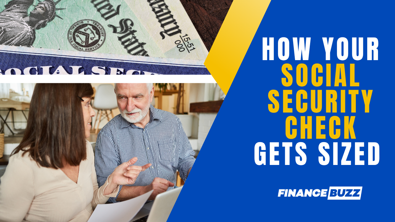 Here’s How Social Security Decides the Size of Your Check