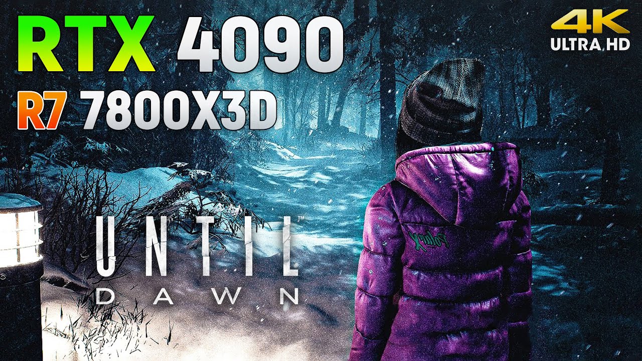 Until Dawn - RTX 4090 24GB l 4K