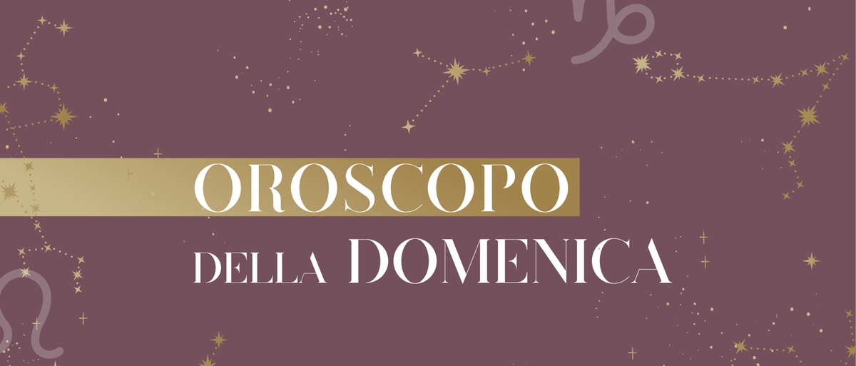 Oroscopo di oggi, domenica 14 giugno: le previsioni complete segno per ...