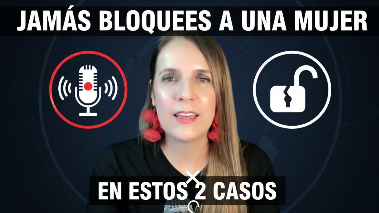 No Cometas Este Error: 2 Situaciones en las Que Nunca Debes Bloquear a ...