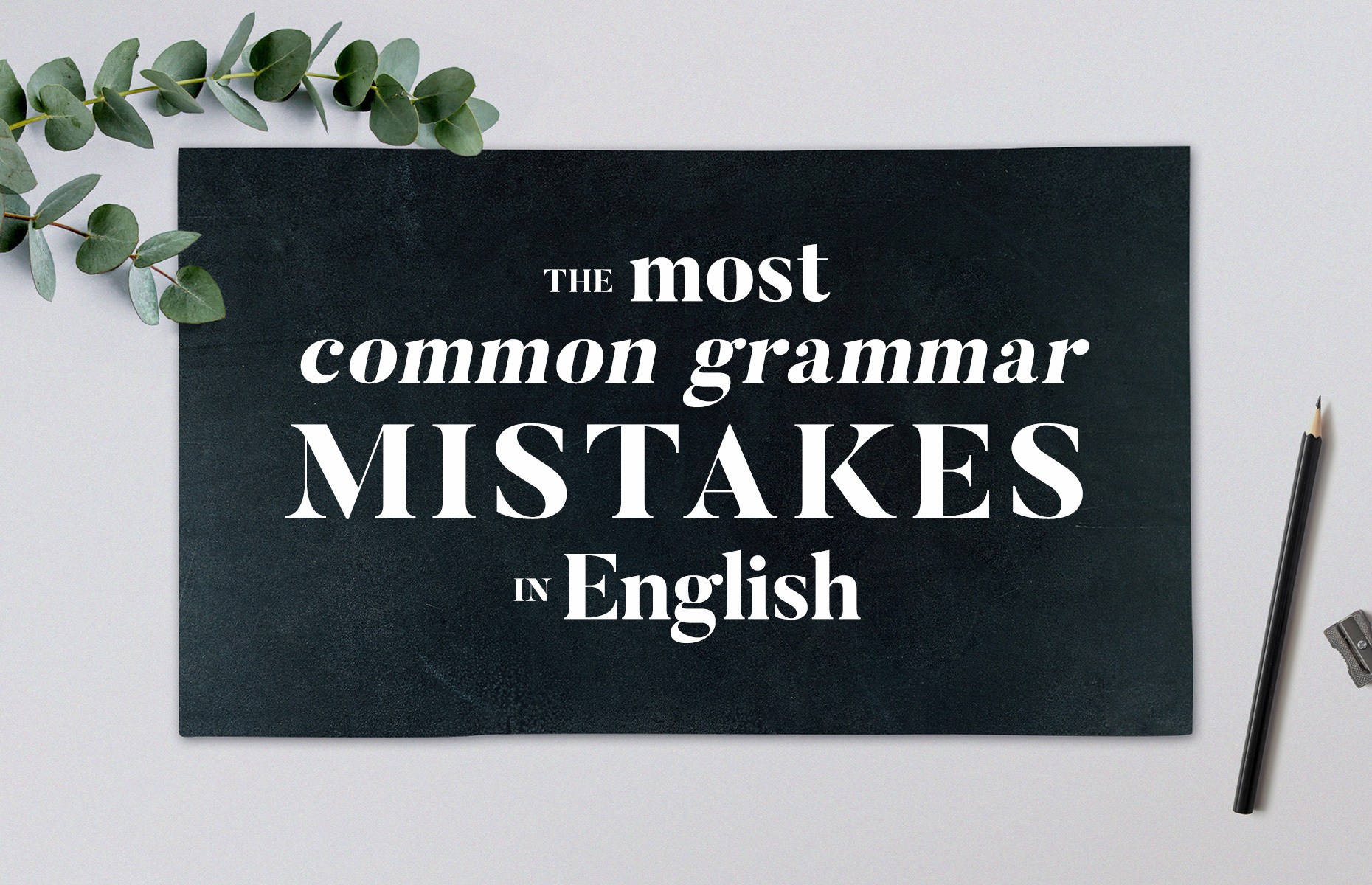 The most common grammar mistakes in English