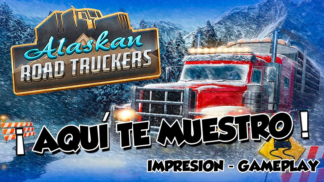 Alaskan road truckers / El mejor simulador de camiones / Review ...