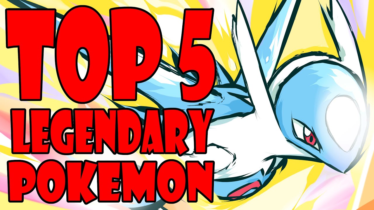 Top 5 legendary Pokémon
