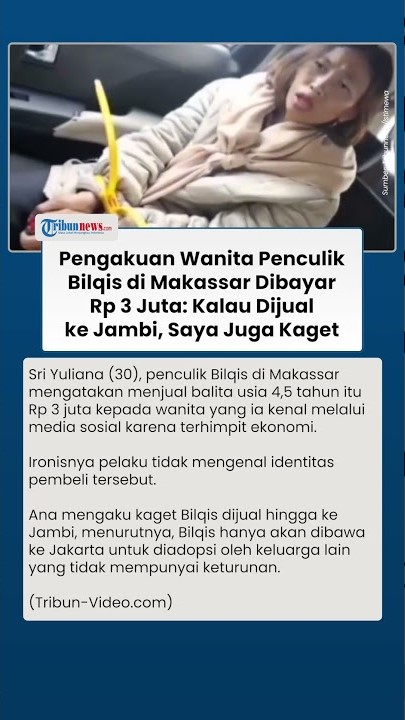 Tampang Penculik Bilqis di Makassar, Korban Dijual Rp 3 Juta ke Wanita Kenalan di Facebook