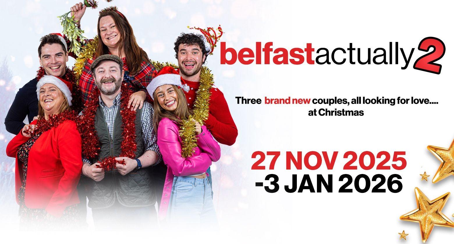 Belfast Actually 2: Hit Christmas comedy returns to Theatre at The Mill
