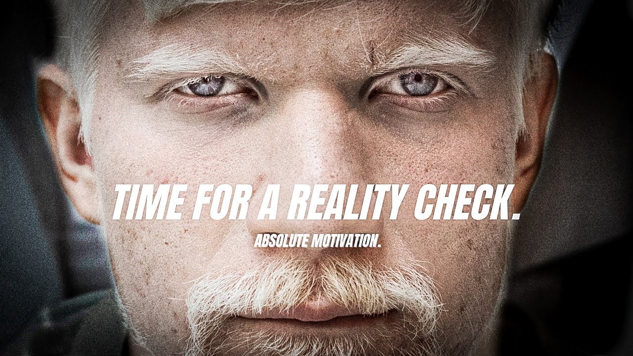 It’s time for your reality check - powerful motivational speech video ...