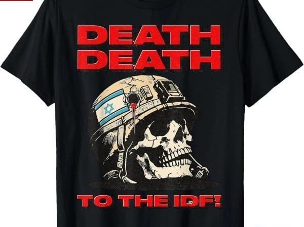‘Death to the IDF’ and Intifada merchandise available for purchase on ...