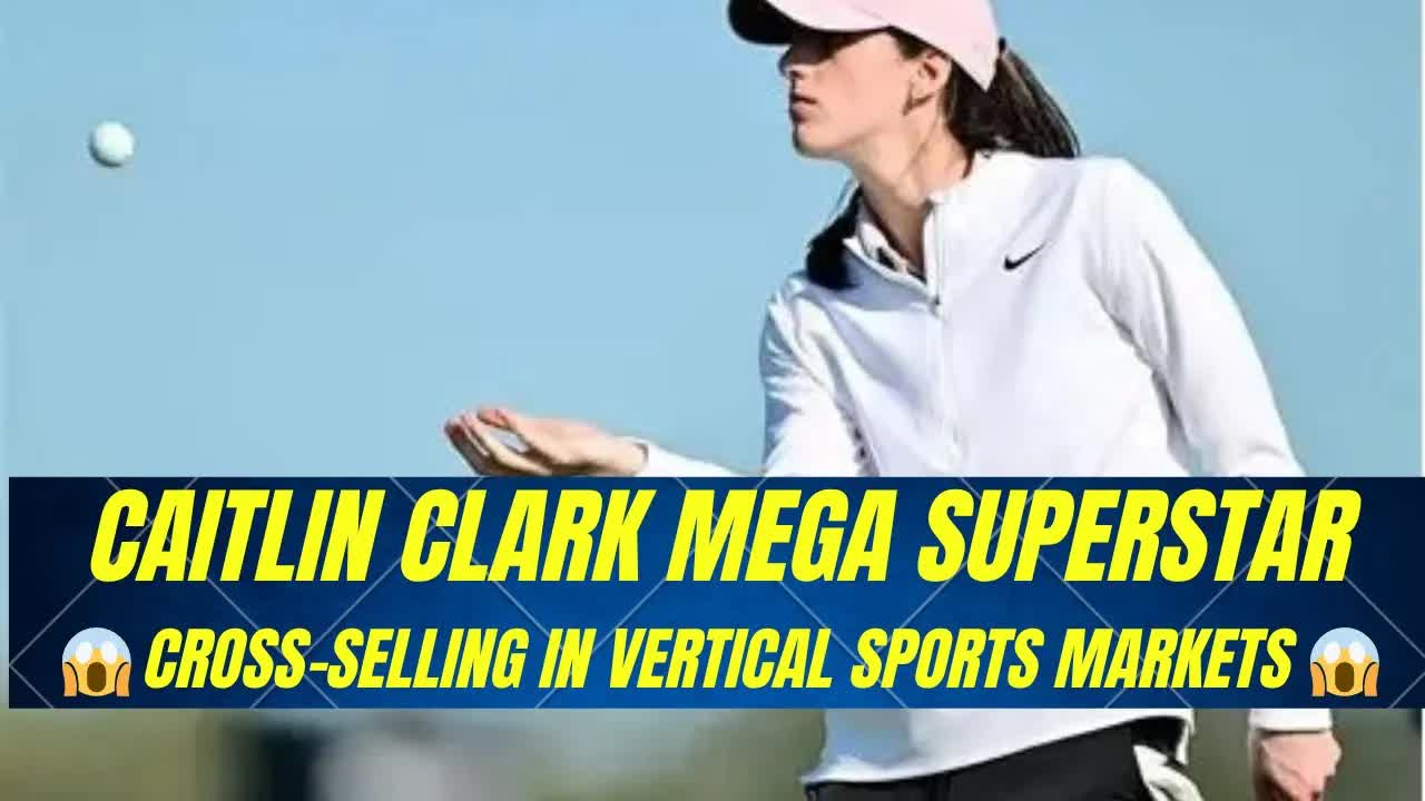 Caitlin Clark "Mega marketing superstar" | WNBA to vertical sports ...