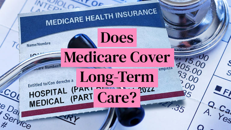 Does Medicare Cover Long-Term Care? Costs, Coverage and Planning Tips