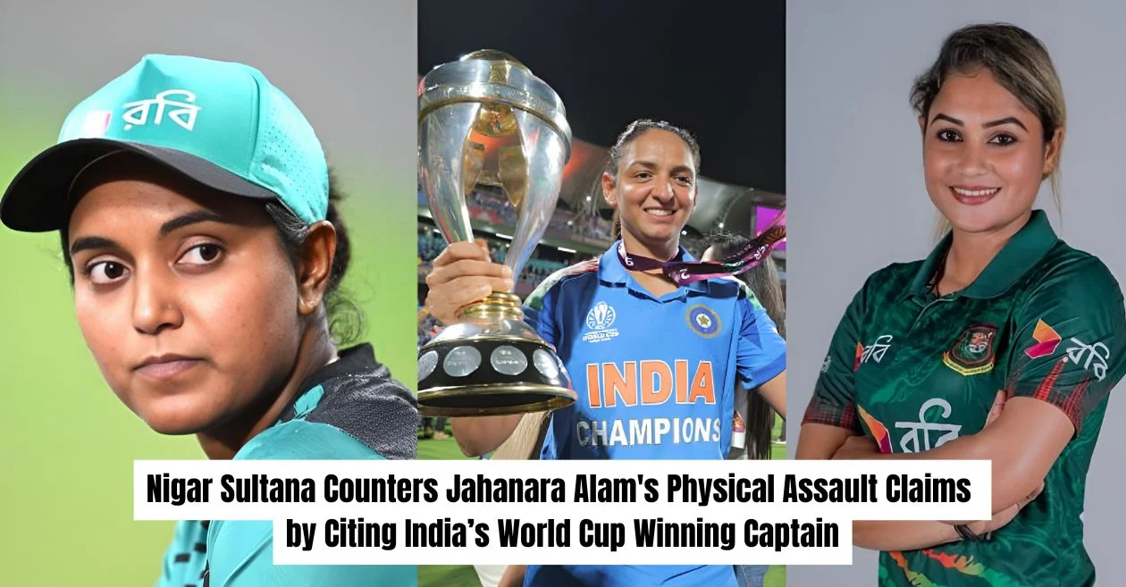 ‘Am i Harmanpreet ?’: Bangladesh’s Nigar Sultana addresses Jahanara ...