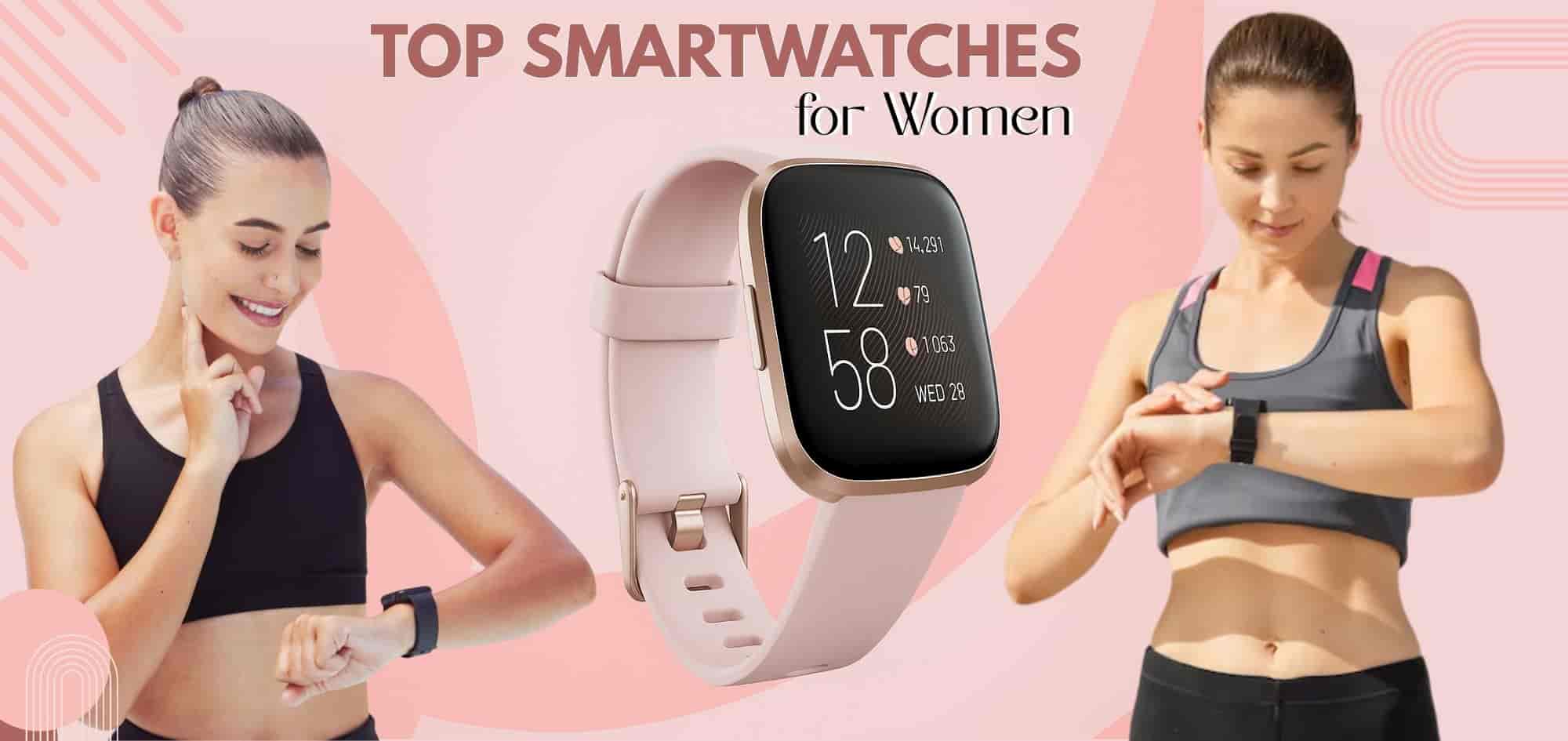 Best Smartwatches for Women: Stylish, Smart, and Practical
