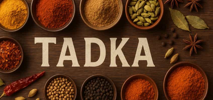 Tadka 101: The Sizzle That Enhances Indian Flavours