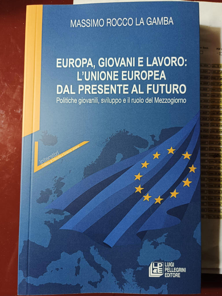 Europa, giovani e lavoro: L’unione Europea dal presente al futuro. Il nuovo libro di Massimo ...