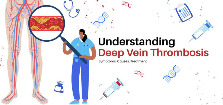 Deep Vein Thrombosis: Understanding Symptoms, Risks and Healing Paths