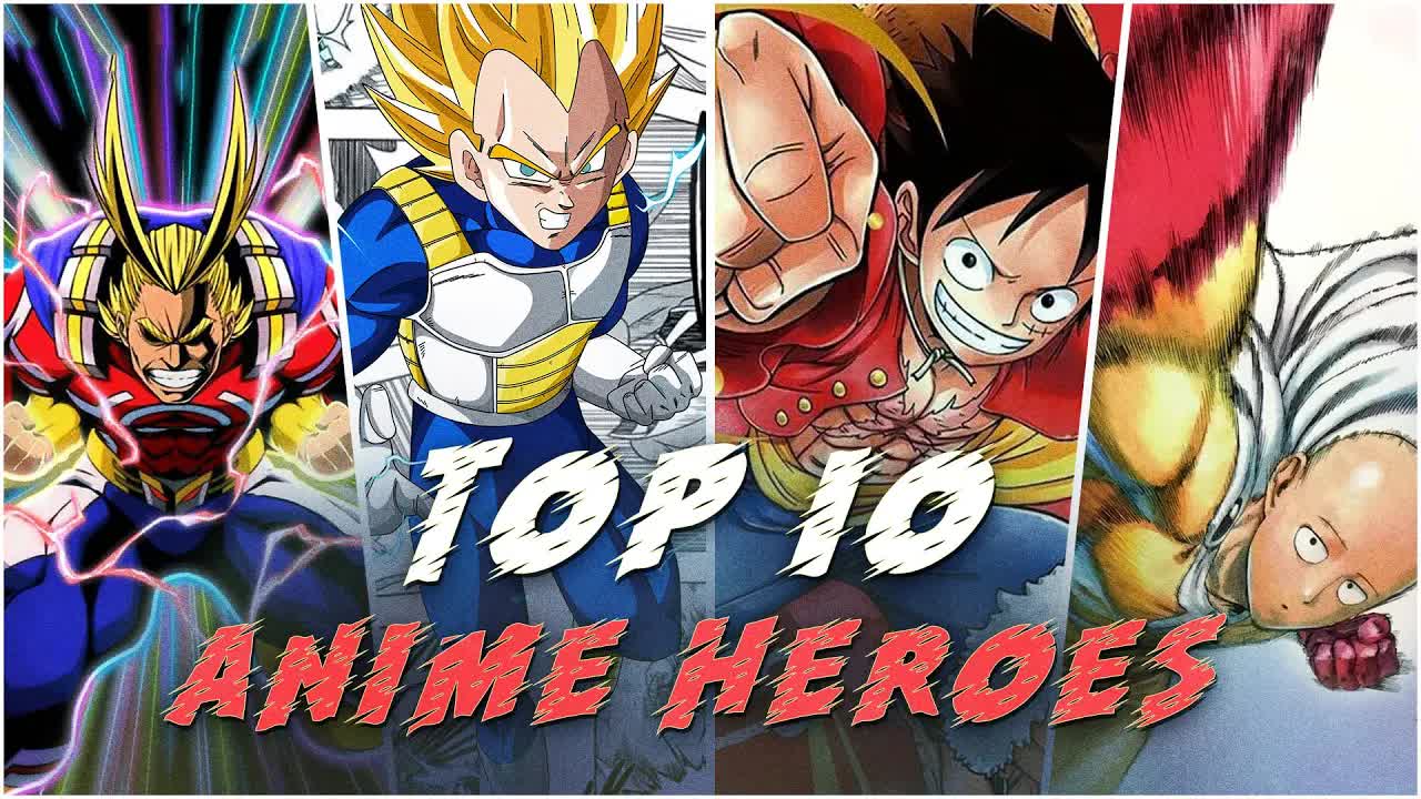 Top 10 anime heroes