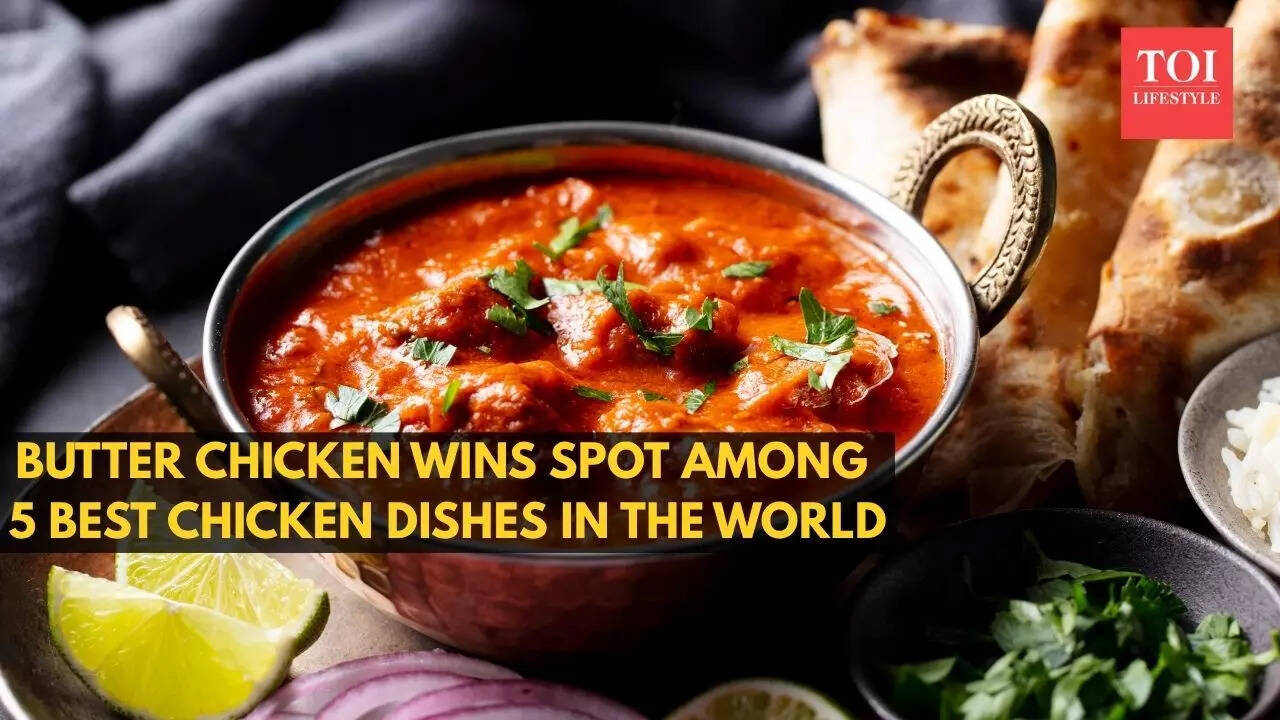 Butter chicken from India wins spot among 5 best chicken dishes in the ...