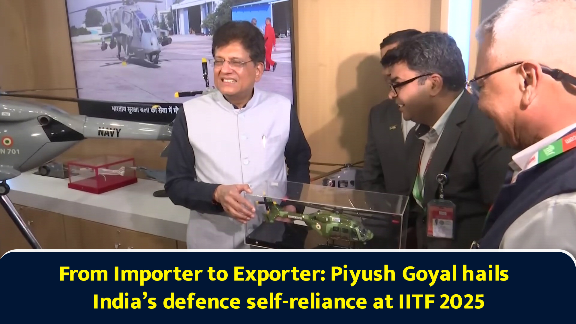 From Importer to Exporter: Piyush Goyal hails India’s defence self ...