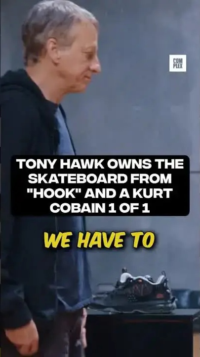 Tony Hawk owns the skateboard from Hook and a Kurt Cobain 1 of 1 🛹 # ...