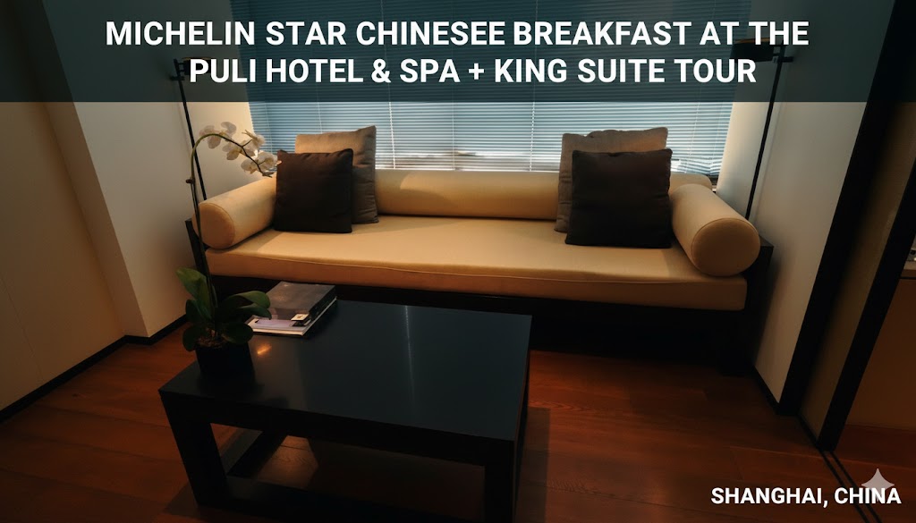Michelin Star Chinese Breakfast At The Puli Hotel & Spa + King Suite ...