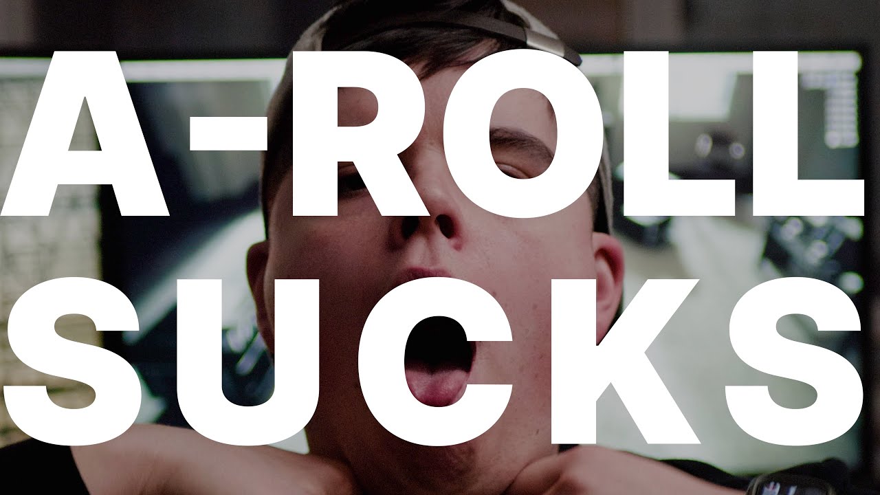 Why B-roll is actually better than A-roll
