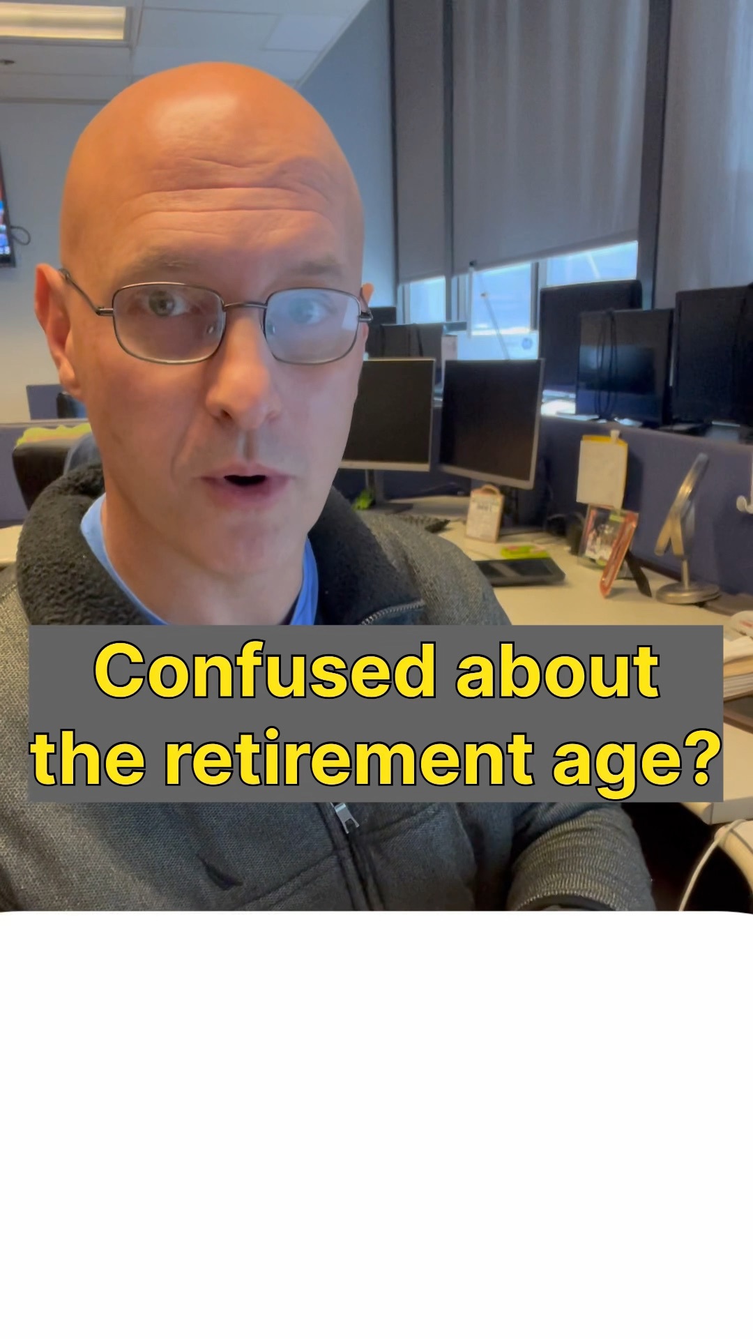 Confused about the retirement age? Give me 90 seconds to explain.
