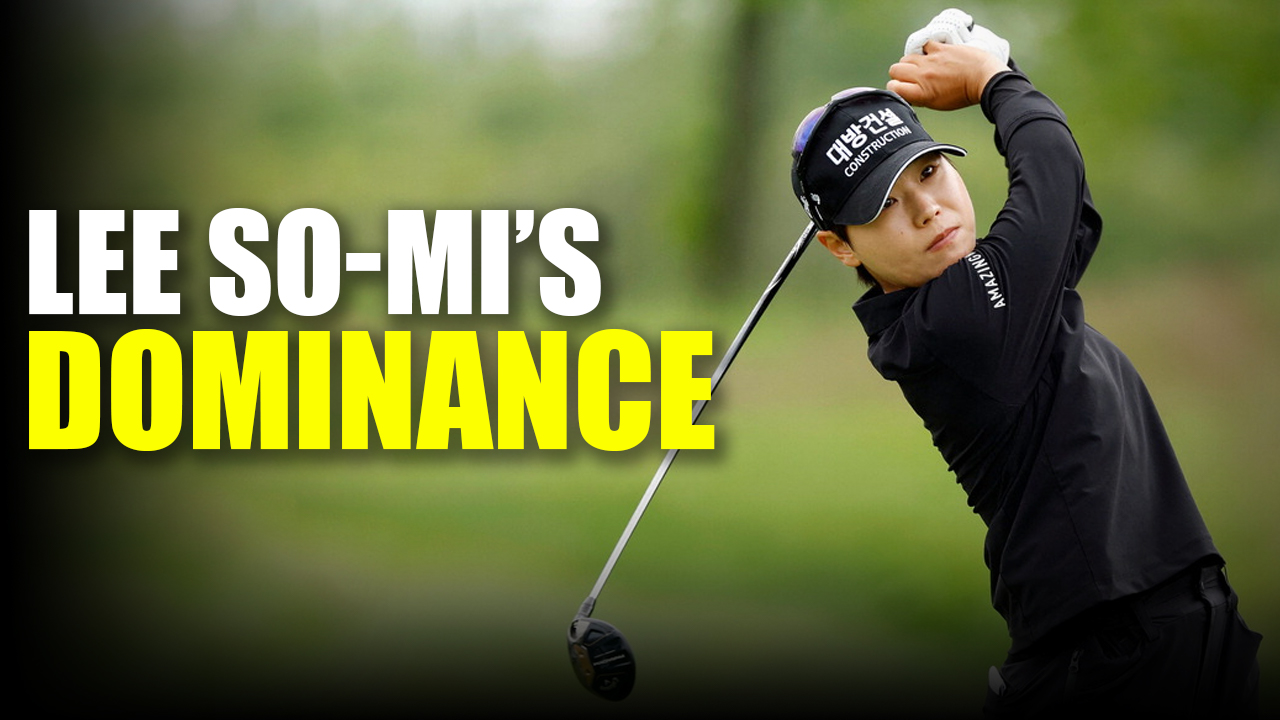 Lee So-mi Rises Above the Field With Dominant Charge at the LPGA Tour ...