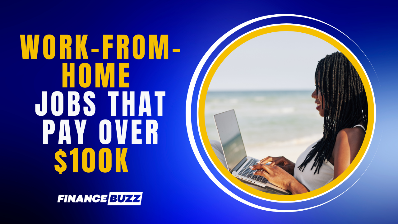 11 Work-From-Home Jobs That Pay Over $100K (Yes, Really)