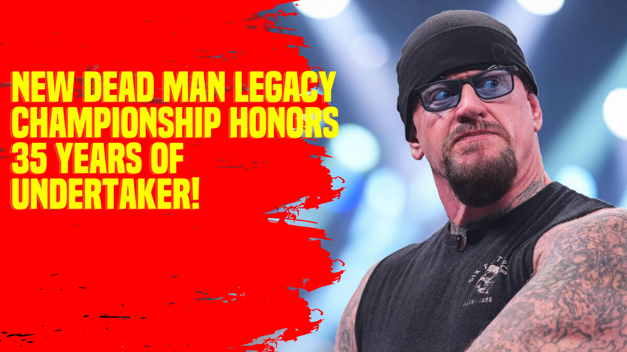 New Dead Man Legacy Championship honors 35 years of Undertaker! # ...