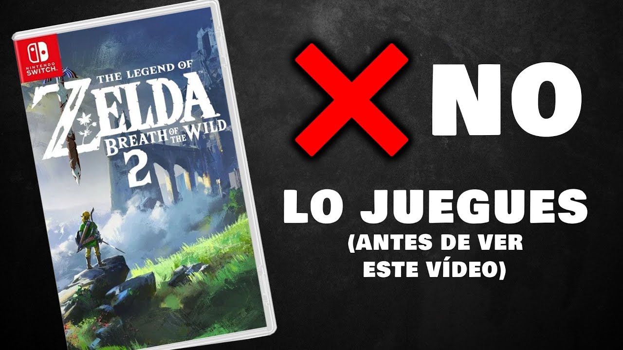 No juegues a Zelda Breath of the Wild 2 (la secuela) antes de ver este ...