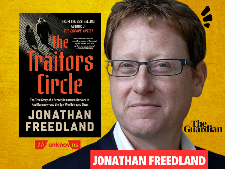 "Unknowns" Host Charlie Stone Interviews Jonathan Freedland: The Traitor's Circle, A Blueprint ...
