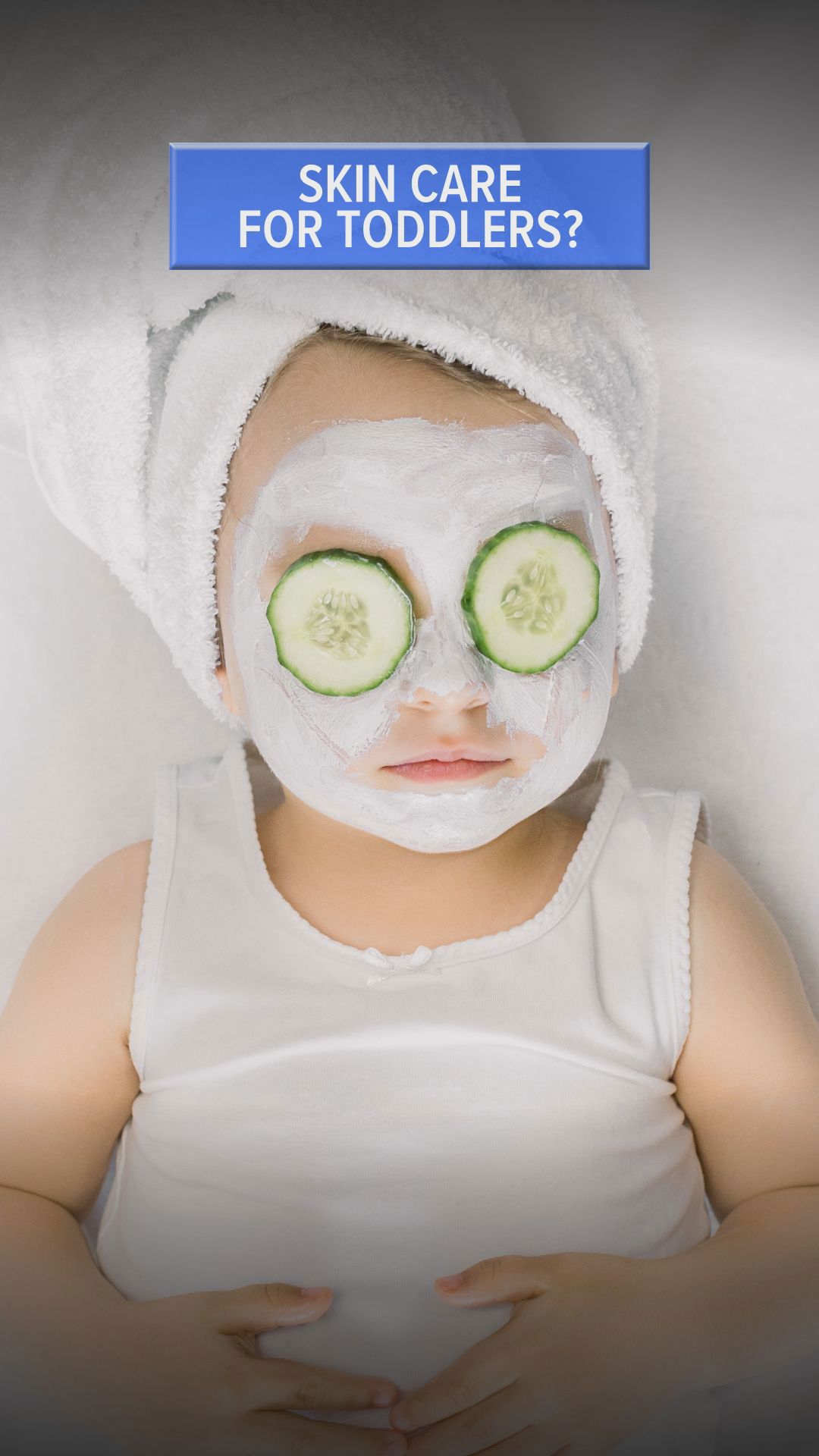 Do toddlers need skin care products?