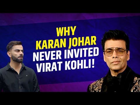 Karan Johar Reveals Why He Never Invited Virat Kohli on Koffee With ...
