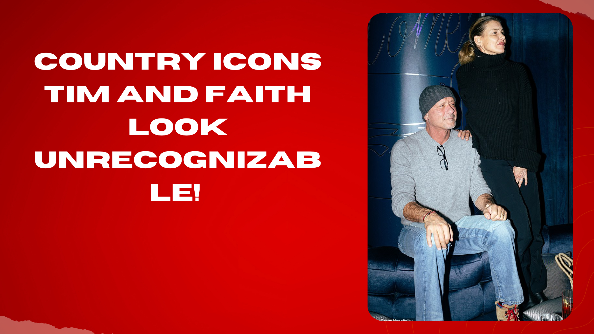 Country icons Tim and Faith look unrecognizable!