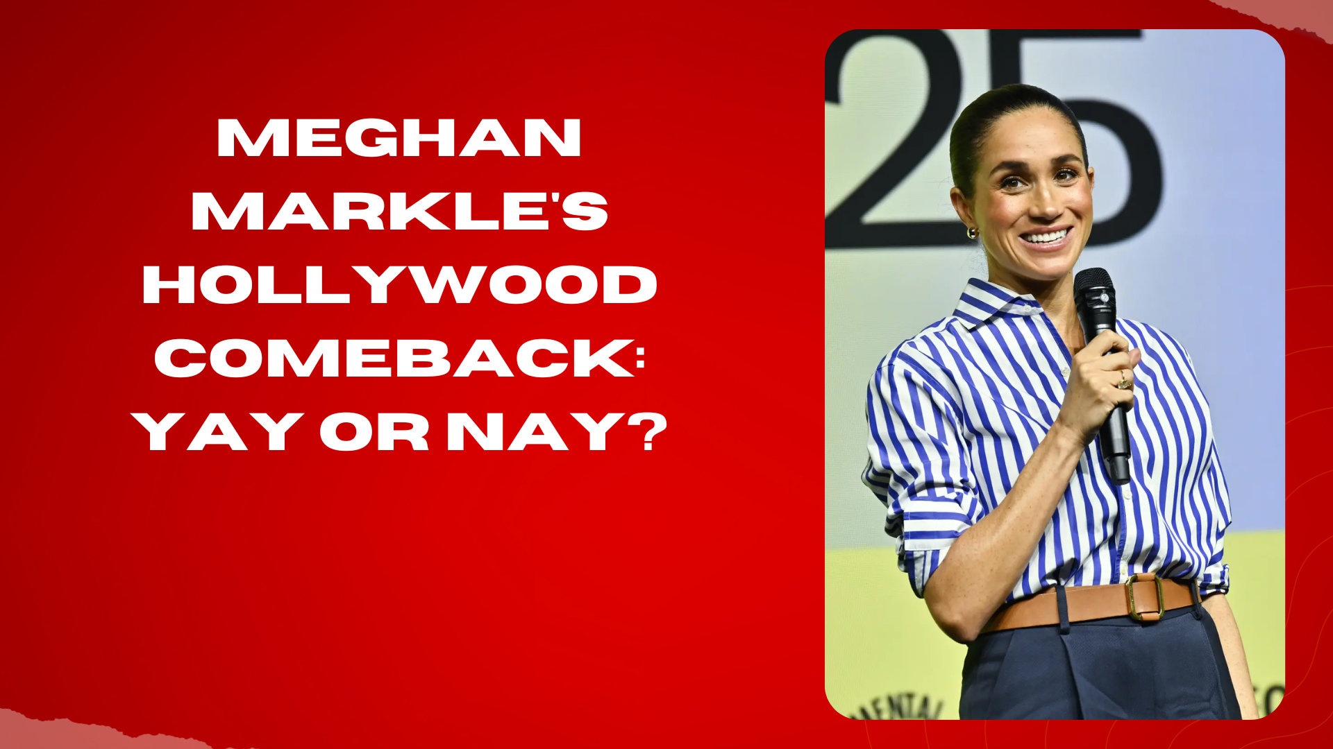 Meghan Markle's Hollywood comeback: Yay or Nay?
