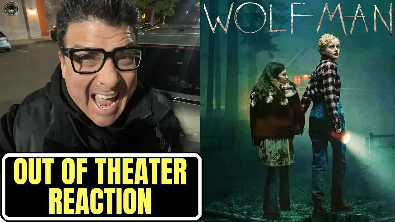 WOLF MAN | Out of the Theater REACTION | UNIVERSAL PICTURES