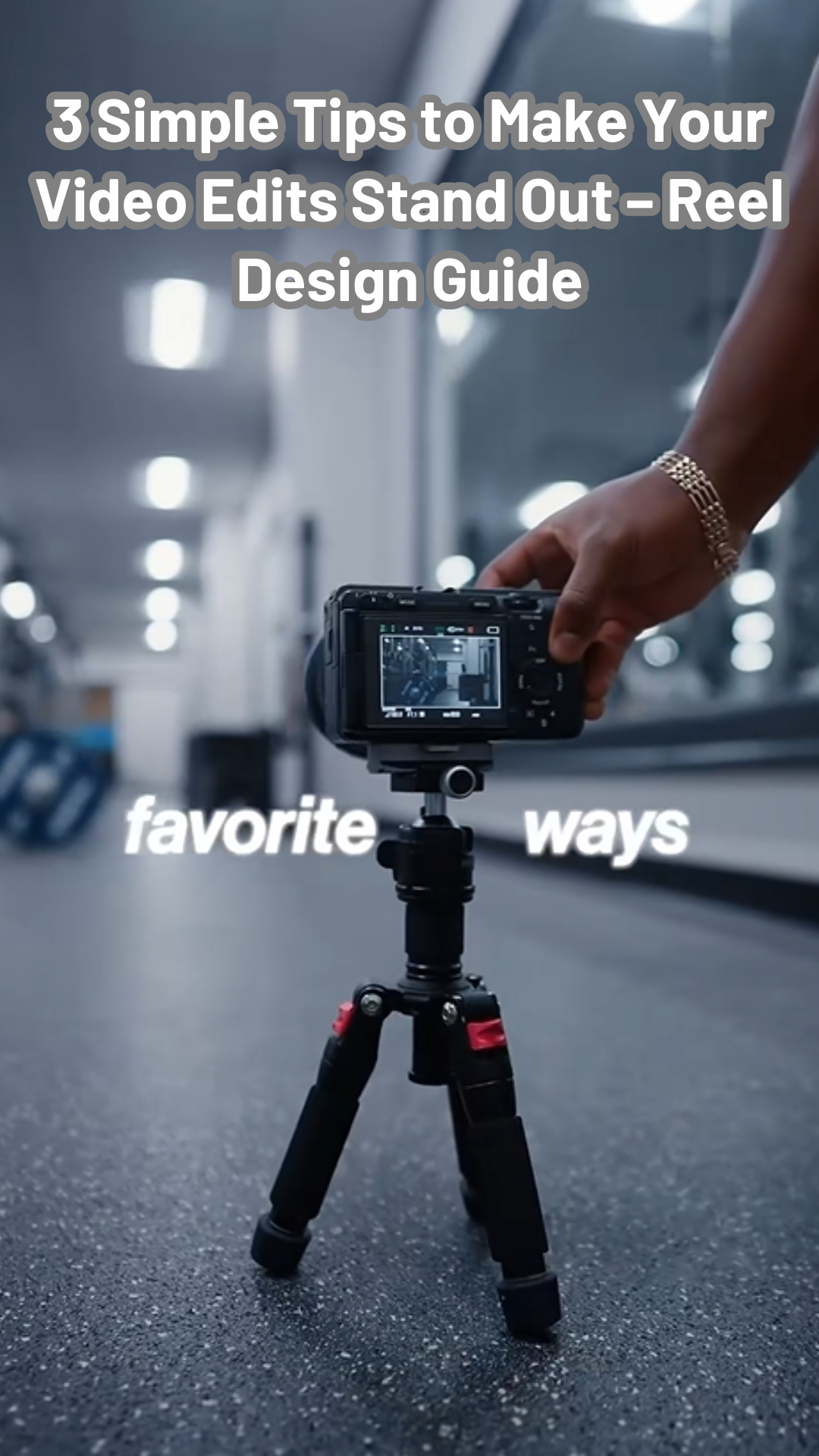 3 Simple Tips to Make Your Video Edits Stand Out – Reel Design Guide