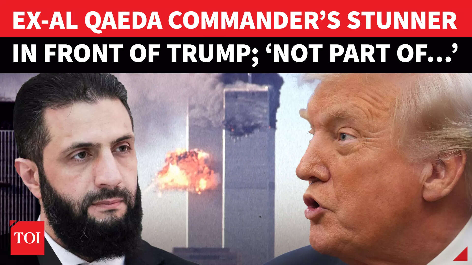 Once Al-Qaeda Commander, Syrian Leader ‘Defends’ Role In 9/11 Attacks ...