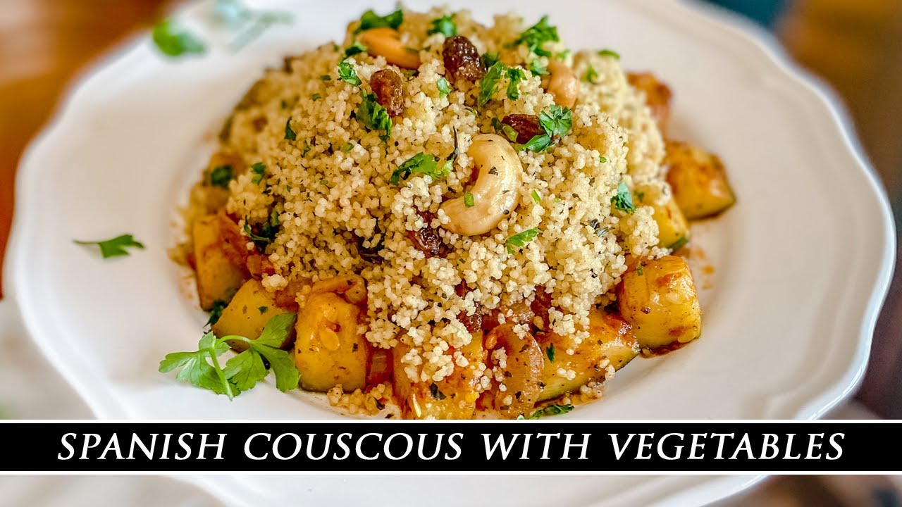 The Best Couscous You’ll Ever Taste – Spanish Couscous Recipe