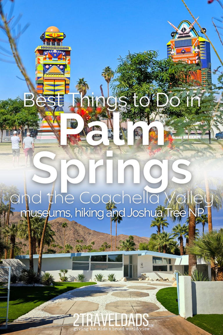 Enjoying Palm Springs and the Coachella Valley: Great things to do and see