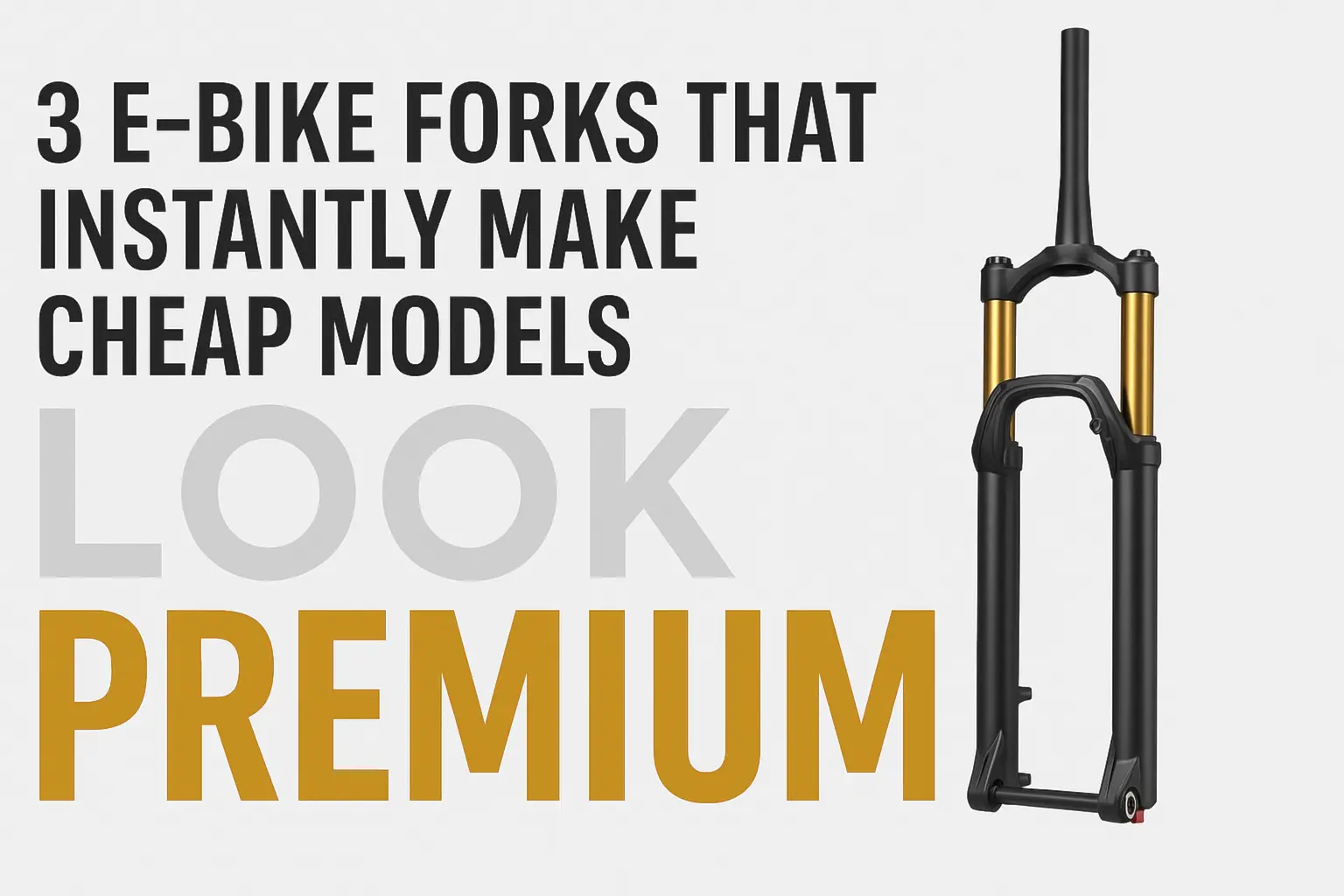 3 E-Bike Forks That Instantly Make Cheap Models Look Premium