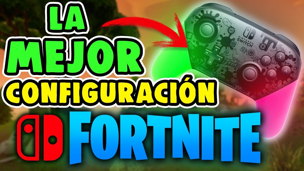 La mejor configuración de controles para jugar a FORTNITE en Nintendo ...